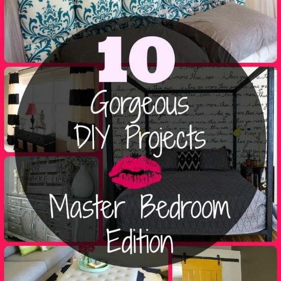 10 Gorgeous DIY Projects | Master Bedroom Edition
